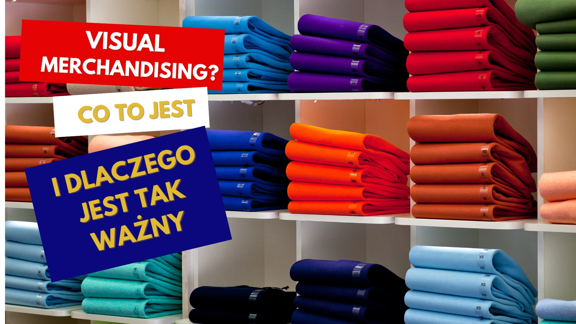 Visual merchandising: Co to jest i dlaczego jest tak ważny? - VM STUDIO